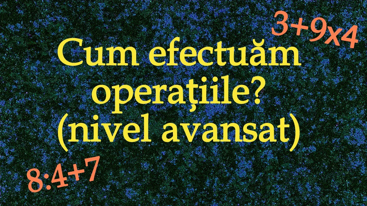 Cum efectuam operatiile? (nivel avansat) - YouTube
