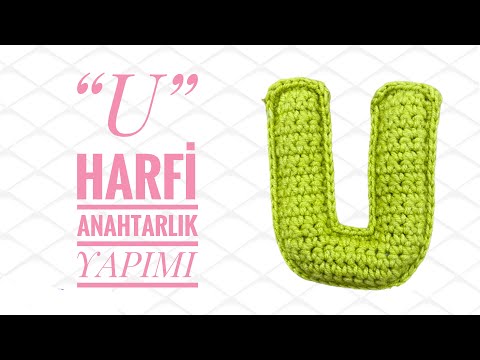 Amigurumi “U” Harfi Anahtarlık Yapımı 😊