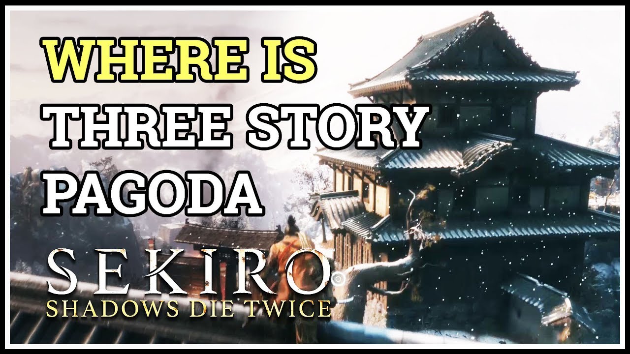 Where is Three Story Pagoda Sekiro Shadows Die Twice - YouTube