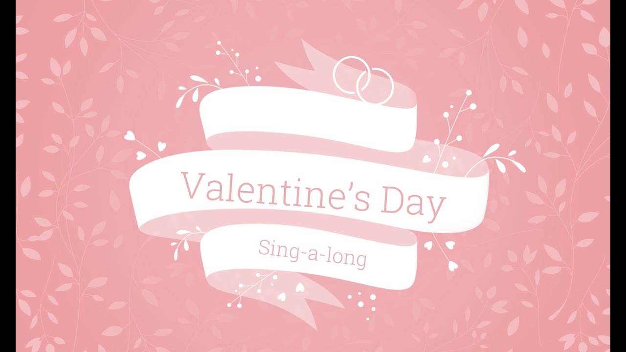 Valentine's Day Sing-a-Long - YouTube
