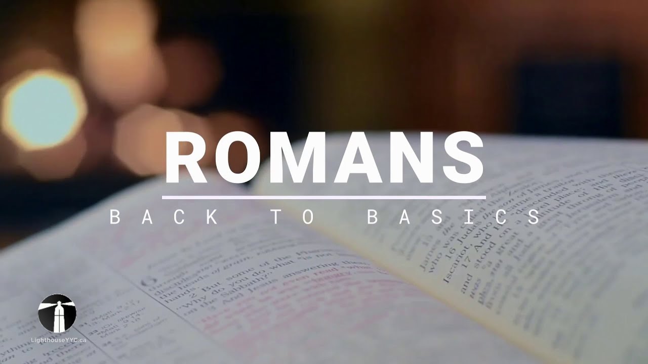 Romans: Back to Basics - Romans 12:3-8 - YouTube