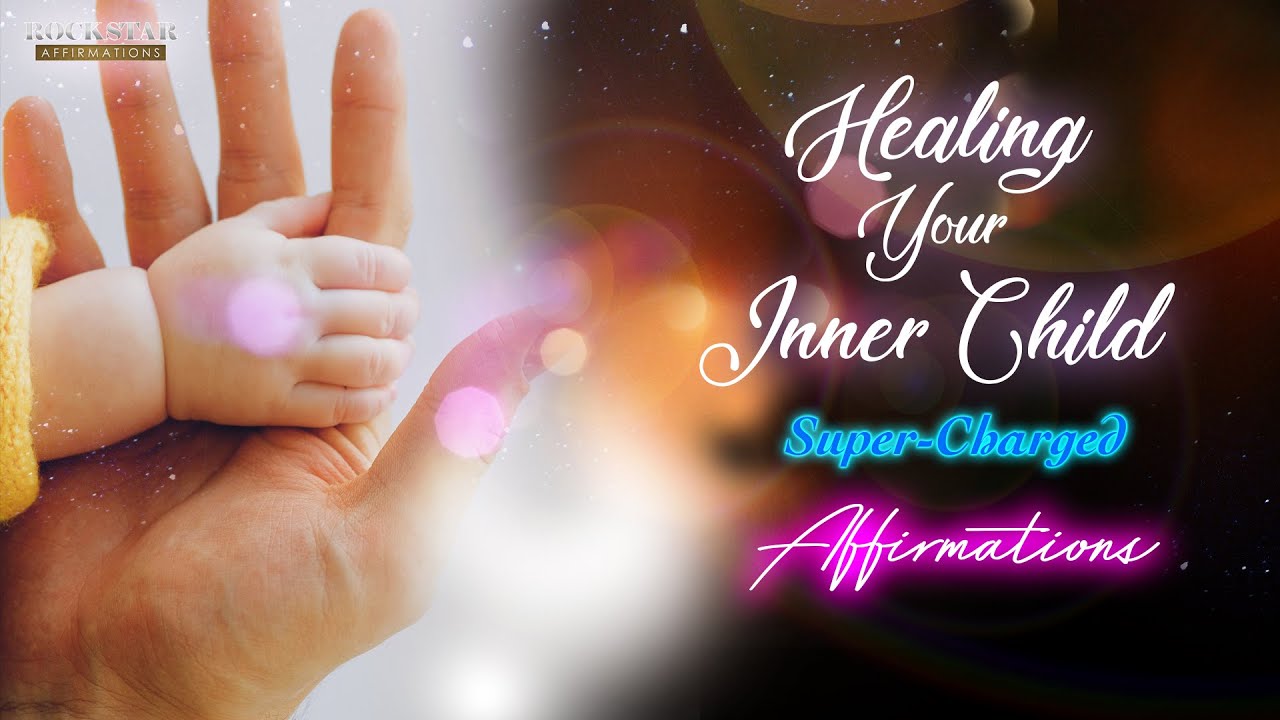Affirmations for Healing Your Inner Child - YouTube