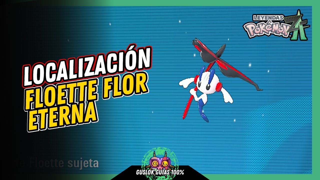 COMO CONSEGUIR a FLOETTE FLOR ETERNA | GUÍA 100% | 💯Leyendas Pokemon: Z ...