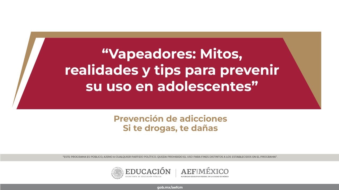 Vapeadores: Mitos, realidades y tips para prevenir su uso en ...
