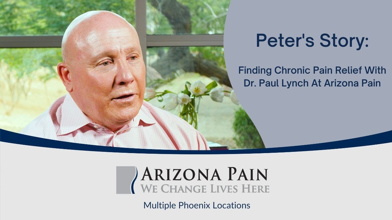 Peter's Story: Finding Chronic Pain Relief With Dr. Paul Lynch At ...