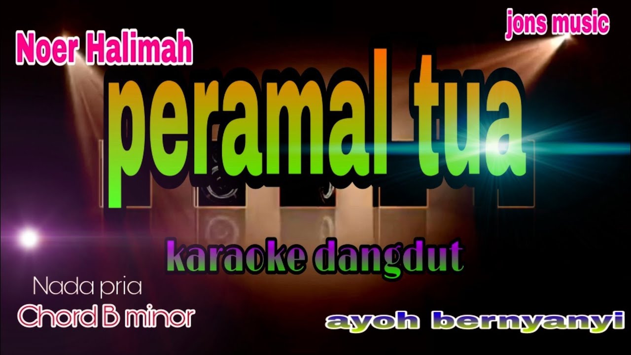 PERAMAL TUA -NOER HALIMAH -KARAOKE DANGDUT ( COVER NADA PRIA) - YouTube