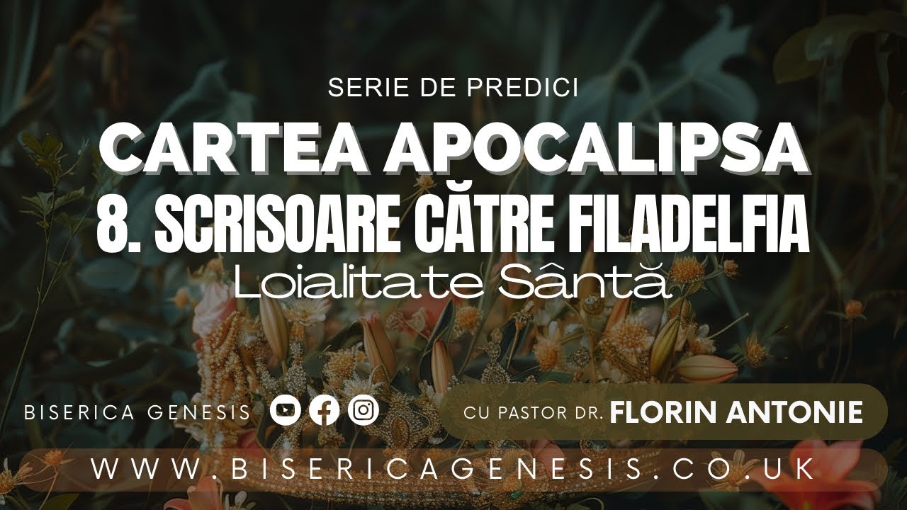 Cartea Apocalipsa - 8. Filadelfia: loialitate sfântă - Florin Antonie ...