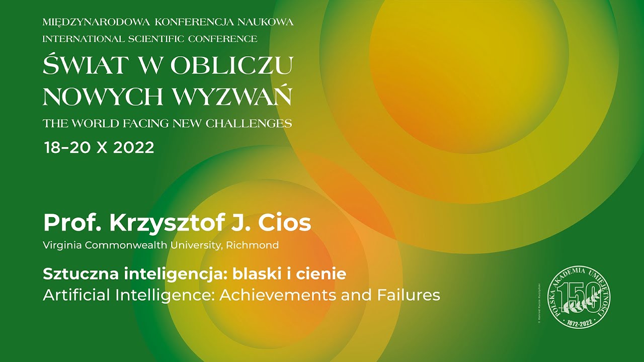 Prof. Krzysztof J. Cios, „Sztuczna inteligencja: blaski i cienie” - YouTube