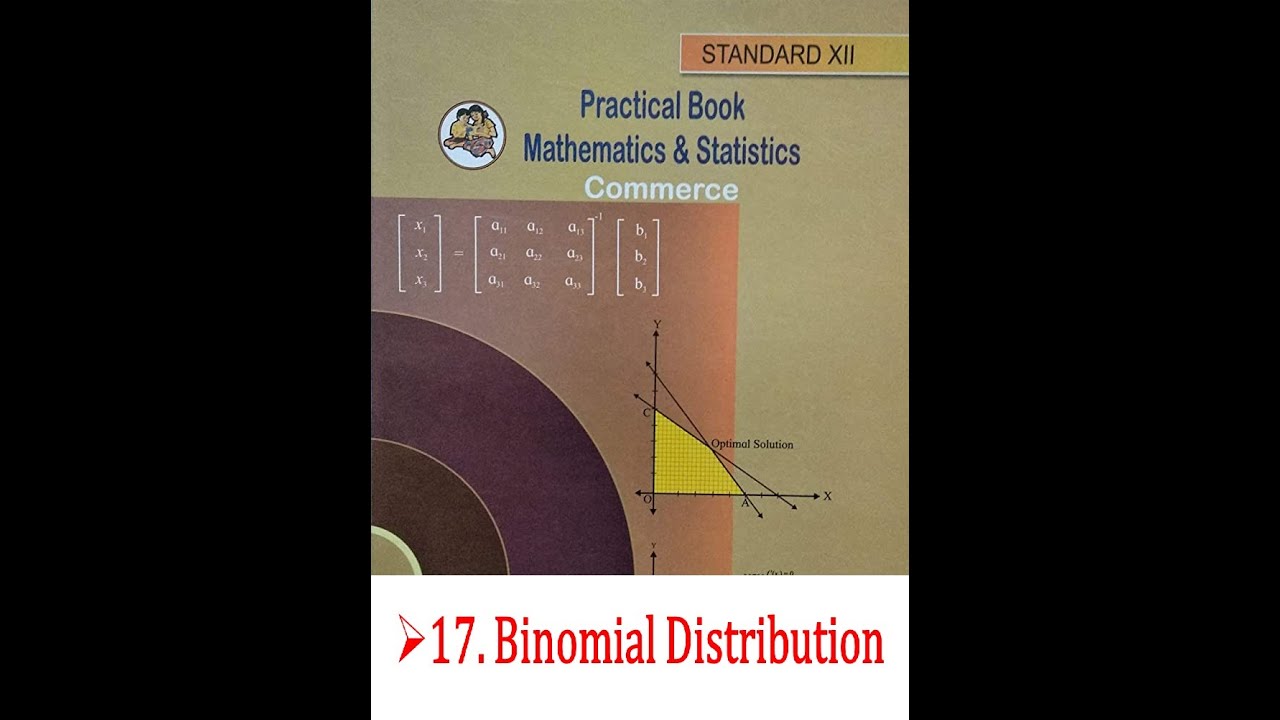 17 BINOMIAL DISTRIBUTION XII SYJC COMMERCE Maths and Stats Practical ...
