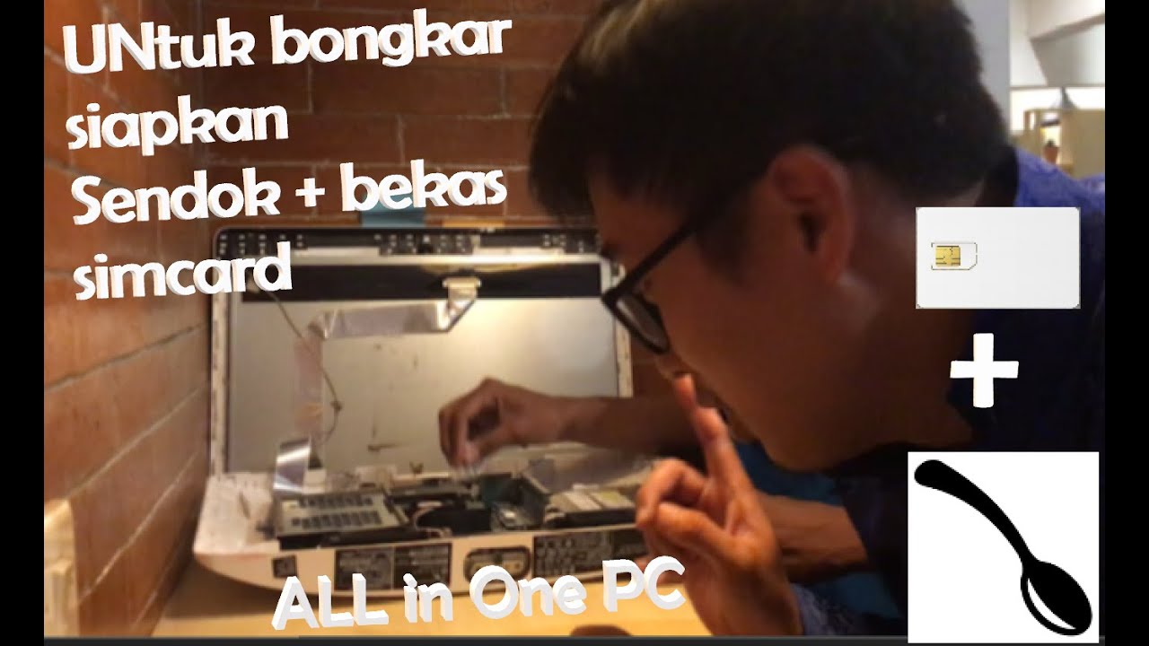 [BONGKAR KOMPUTER] + Upgrade Ram HP All In One pakai sendok dan simcard ...