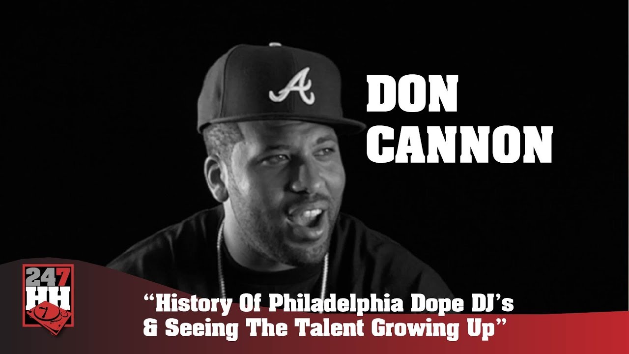 Don Cannon - History Of Philadelphia Dope DJ's & Seeing The Talent ...