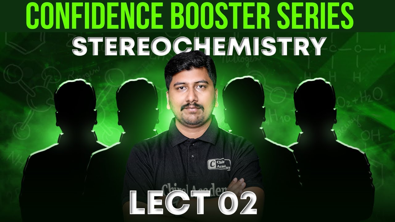 Stereochemistry Lect-02 | Confidence Booster Series - YouTube