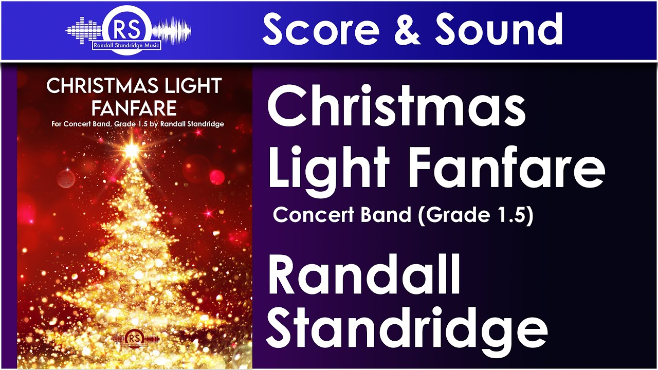Christmas Light Fanfare - Randall Standridge, Grade 1.5, Concert Band ...