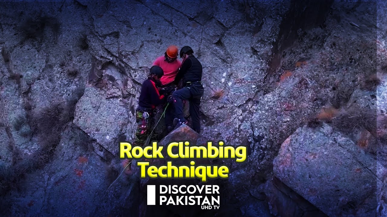 What is Rock Climbing Technique | Discover Pakistan TV - YouTube