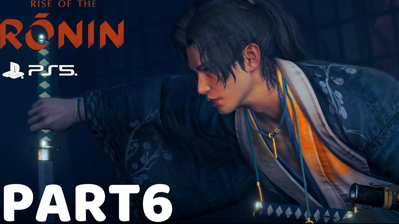 RISE OF THE RONIN Gameplay Walkthrough Part 6 [4K 60FPS PS5] - No Commentary (FULL GAME) - YouTube