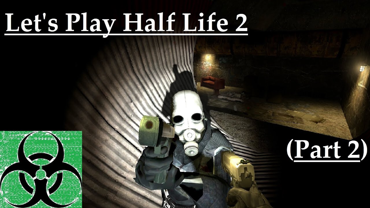 Let's Play Half-Life 2 - Part 2 - Underground Railroad! - YouTube