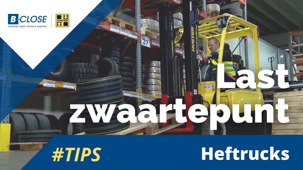 Heftrucks, tips van B-CLOSE: last zwaartepunt - YouTube