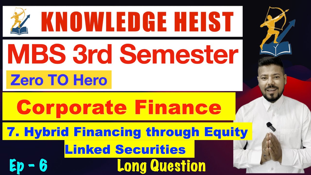 #6 Hybrid Financing through Equity Linked Securities┃Ep 6┃Ch 7 ...