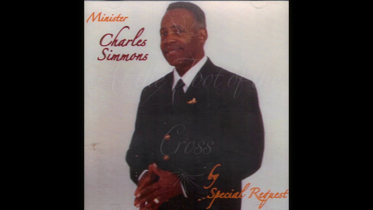 By Special Request - Charles Edward Simmons, Pastor (Full Album) - YouTube