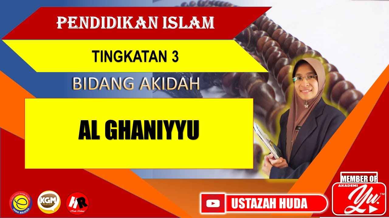 AL GHANIYYU | PENDIDIKAN ISLAM | TINGKATAN 3 | BIDANG AQIDAH ...