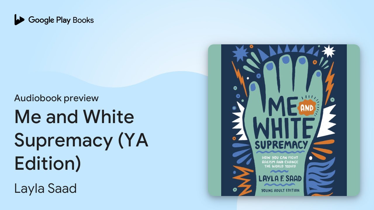 Me and White Supremacy (YA Edition) by Layla Saad · Audiobook preview ...