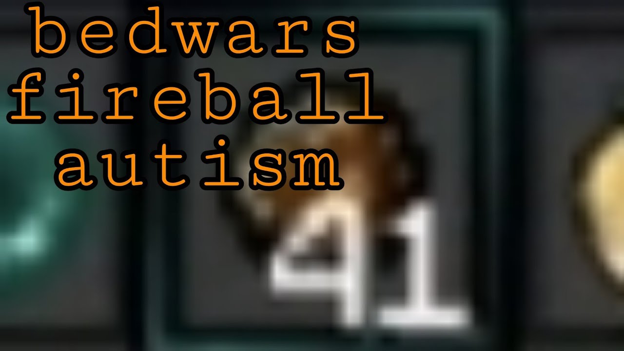 bedwars fireball autism - YouTube