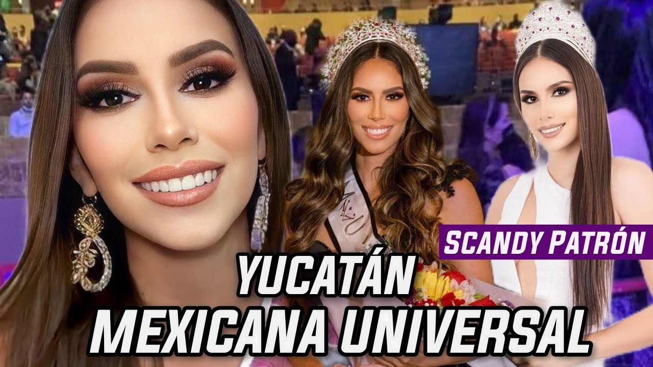 Scandy Patrón de Yucatán va para ganar en Mexicana Universal 2023 - YouTube