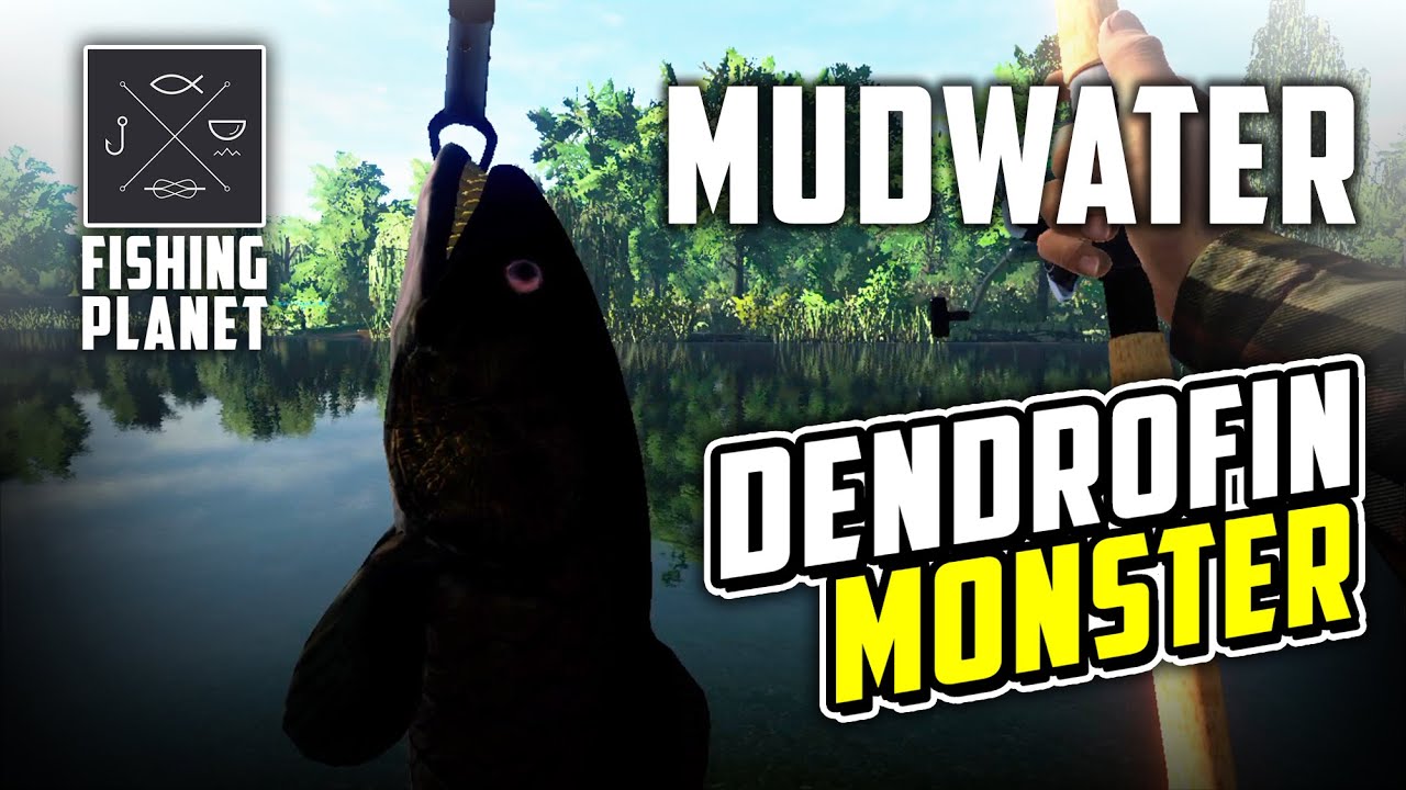 DENDROFIN !! MUDWATER DENDROFIN MONSTER FISHING PLANET - CARA MEMANCING ...