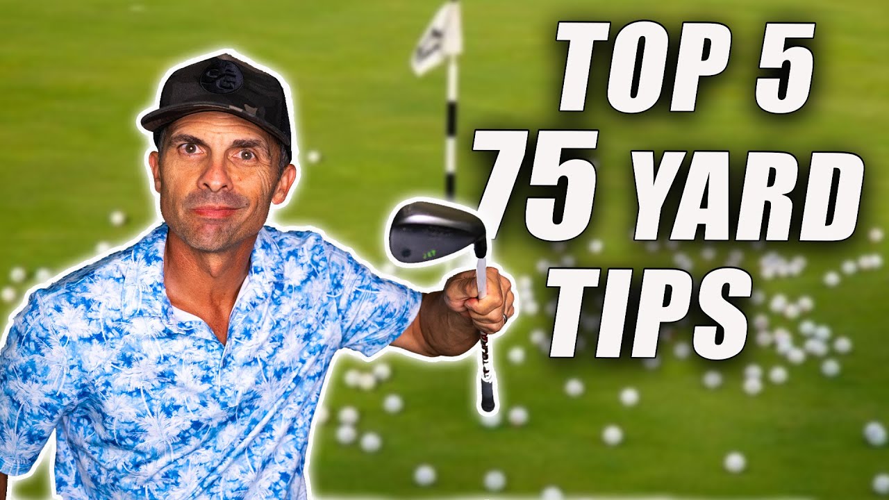 TOP 5 TIPS all Golfers Must Know to Stick the 75 Yard Shot - YouTube