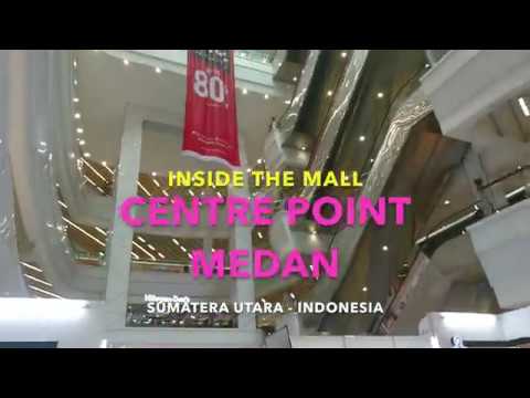 Inside The Mall - Centre Point Medan - YouTube