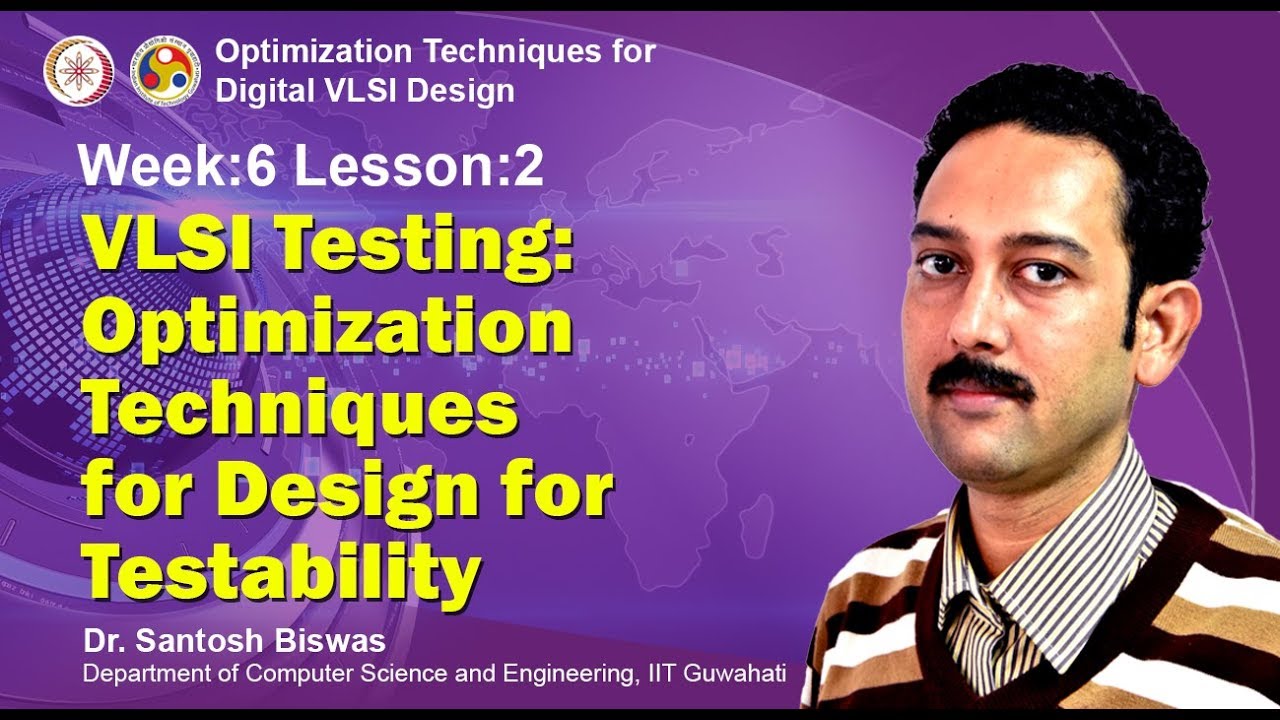 VLSI Design [Module 04 - Lecture 17] VLSI Testing: Optimization ...
