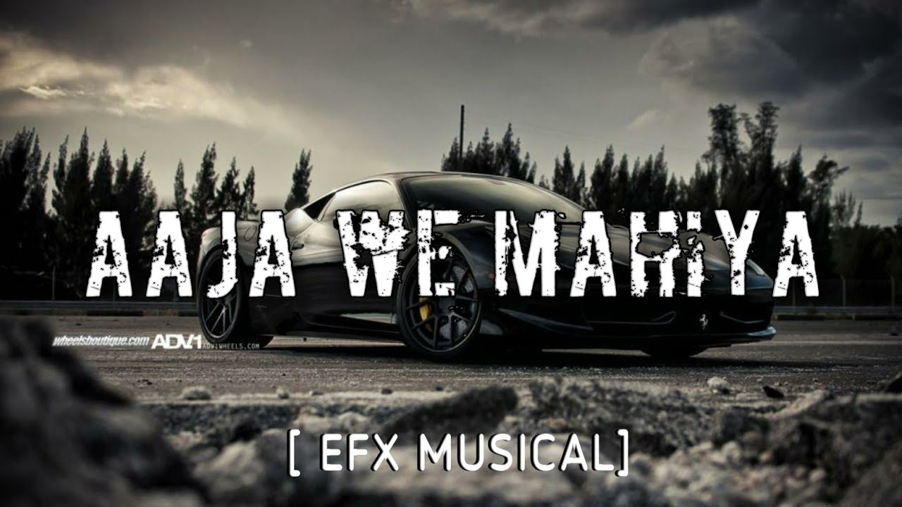 Aaja We Mahiya || EFX MUSICAL || IMRAN KHAN || - YouTube