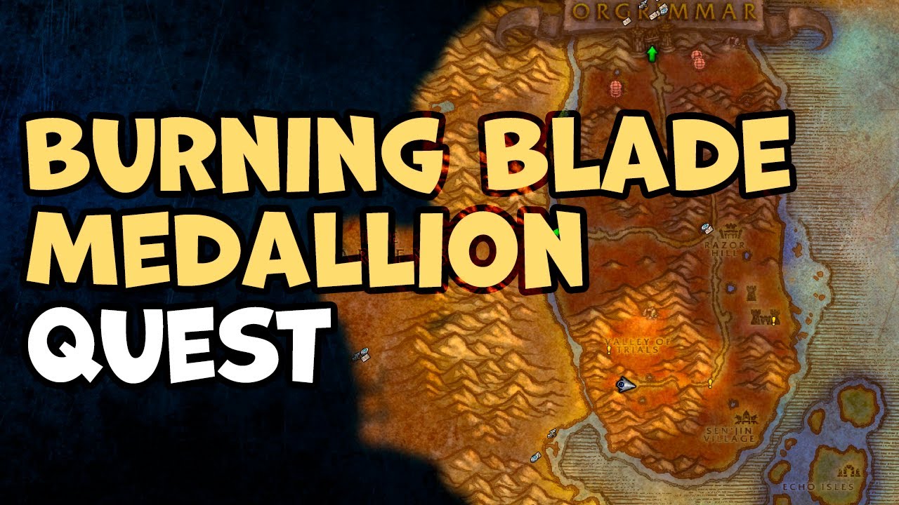 Burning Blade Medallion WoW Quest - YouTube