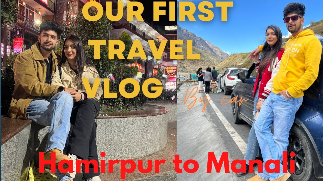 Episode -1 || ️Our🚙 first travel Vlog from Hamirpur to Manali ️|| - YouTube