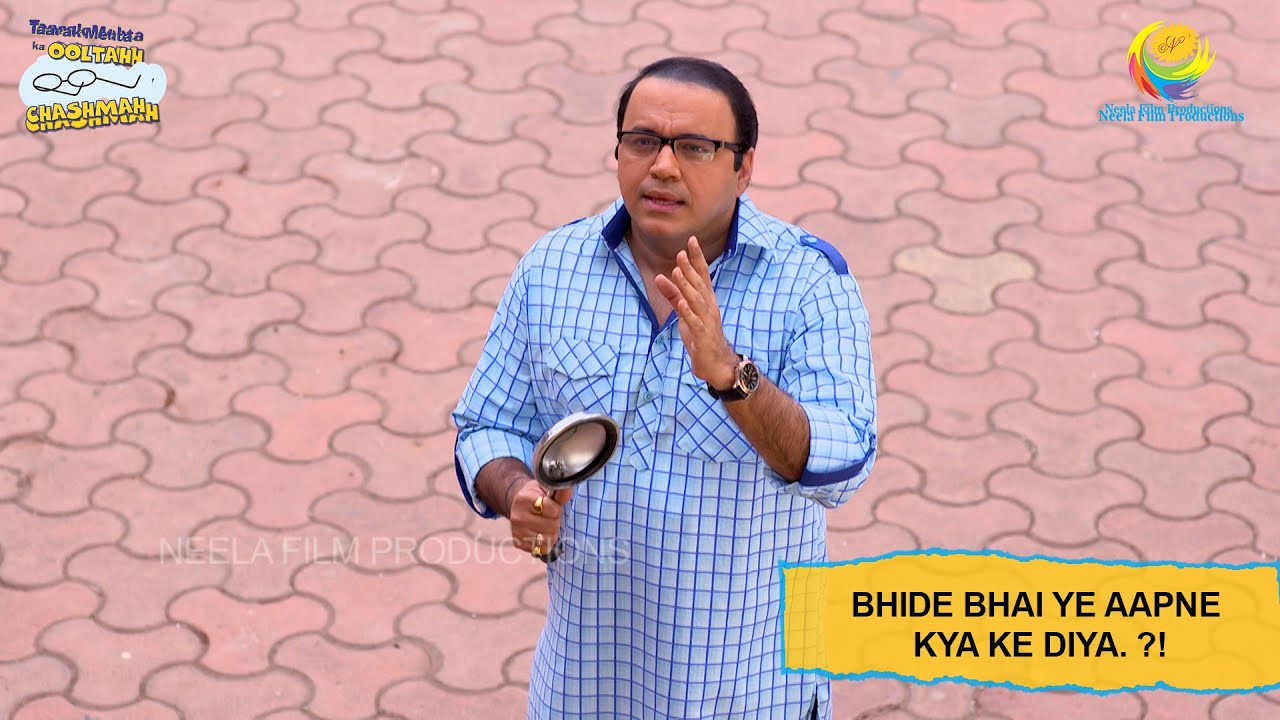 Bhide Bhai Ye Aapne Kya Kar Diya?! I Taarak Mehta Ka Ooltah Chashmah I ...