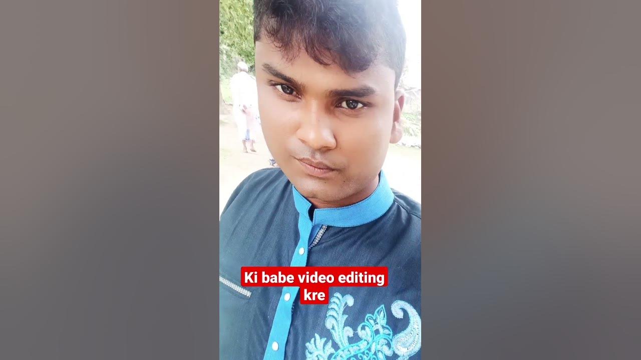 Ki Babe Video Editing Kre Youtube