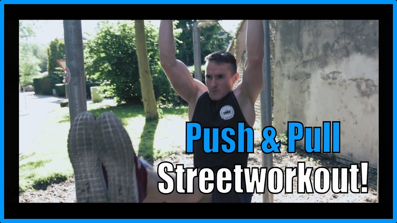 Push Pull Streetworkout - Bodyweighttraining - YouTube