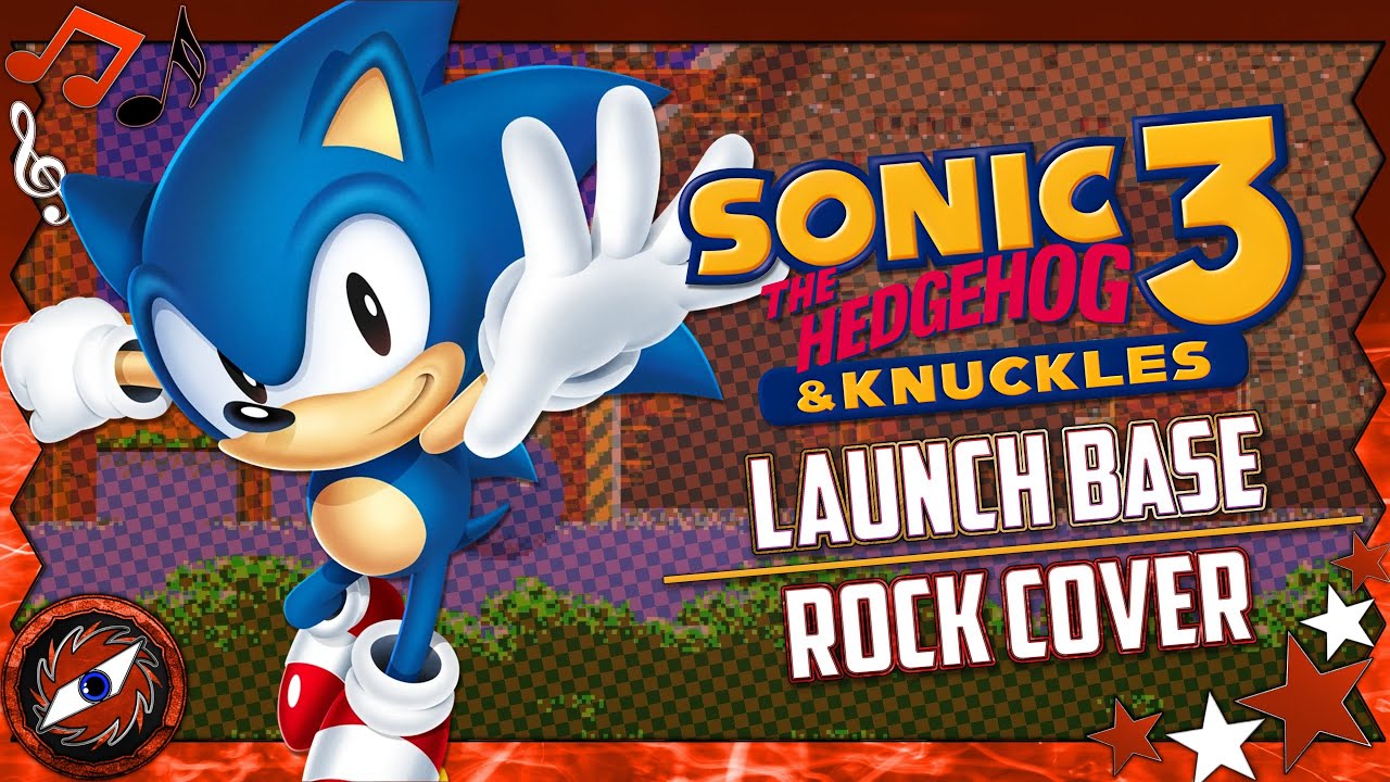 LAUNCH BASE - Sonic 3 And Knuckles (Rock Cover) - YouTube
