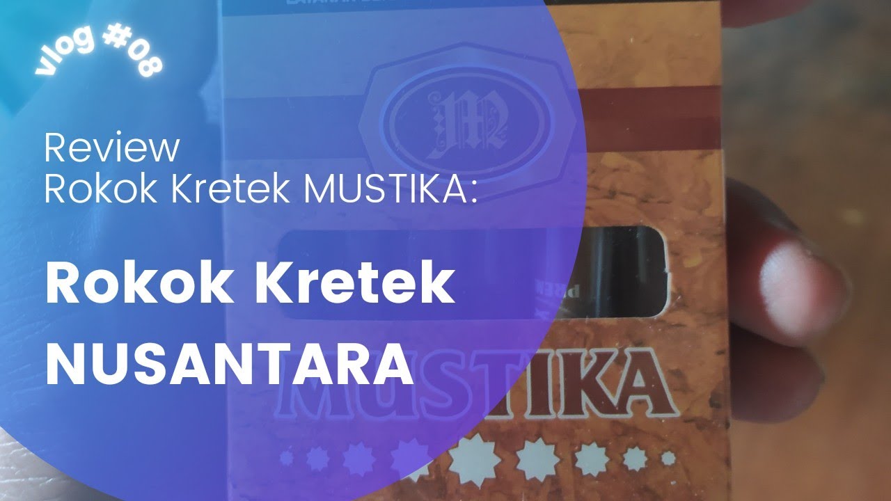 Me-review rokok MUSTIKA Premium | rokok kretek seperti cerutu - YouTube
