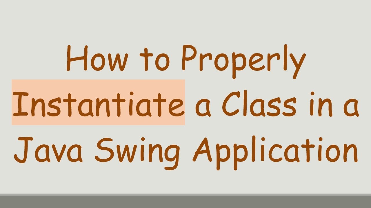 How to Properly Instantiate a Class in a Java Swing Application - YouTube
