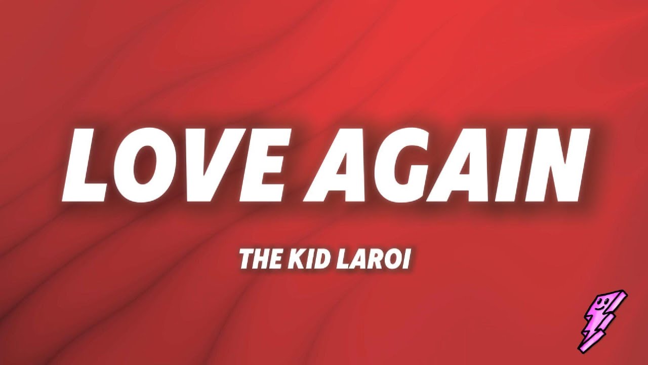 The Kid LAROI - Love Again (Lyrics) - YouTube