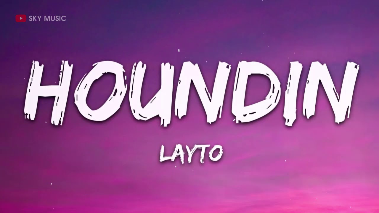 Layto - Houndin (Lyrics) - 1 hour lyrics - YouTube Music
