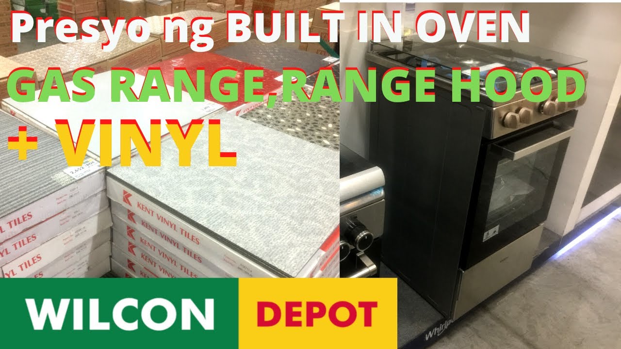 PRESYO NG BUILT IN OVEN AT RANGE HOOD at GAS RANGE + VINYL sa WILCON ...