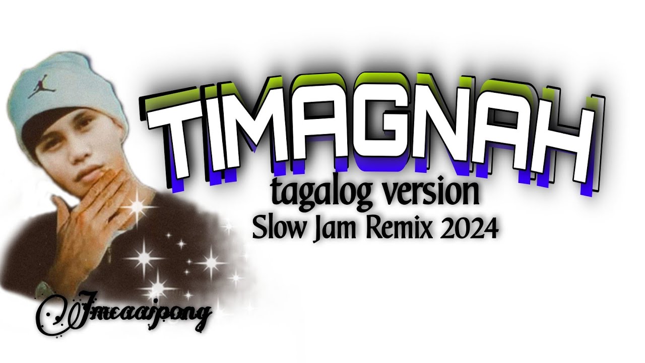 TIMAGNAH Slow Jam remix 2024 tagalog version #best #tiktok # ...