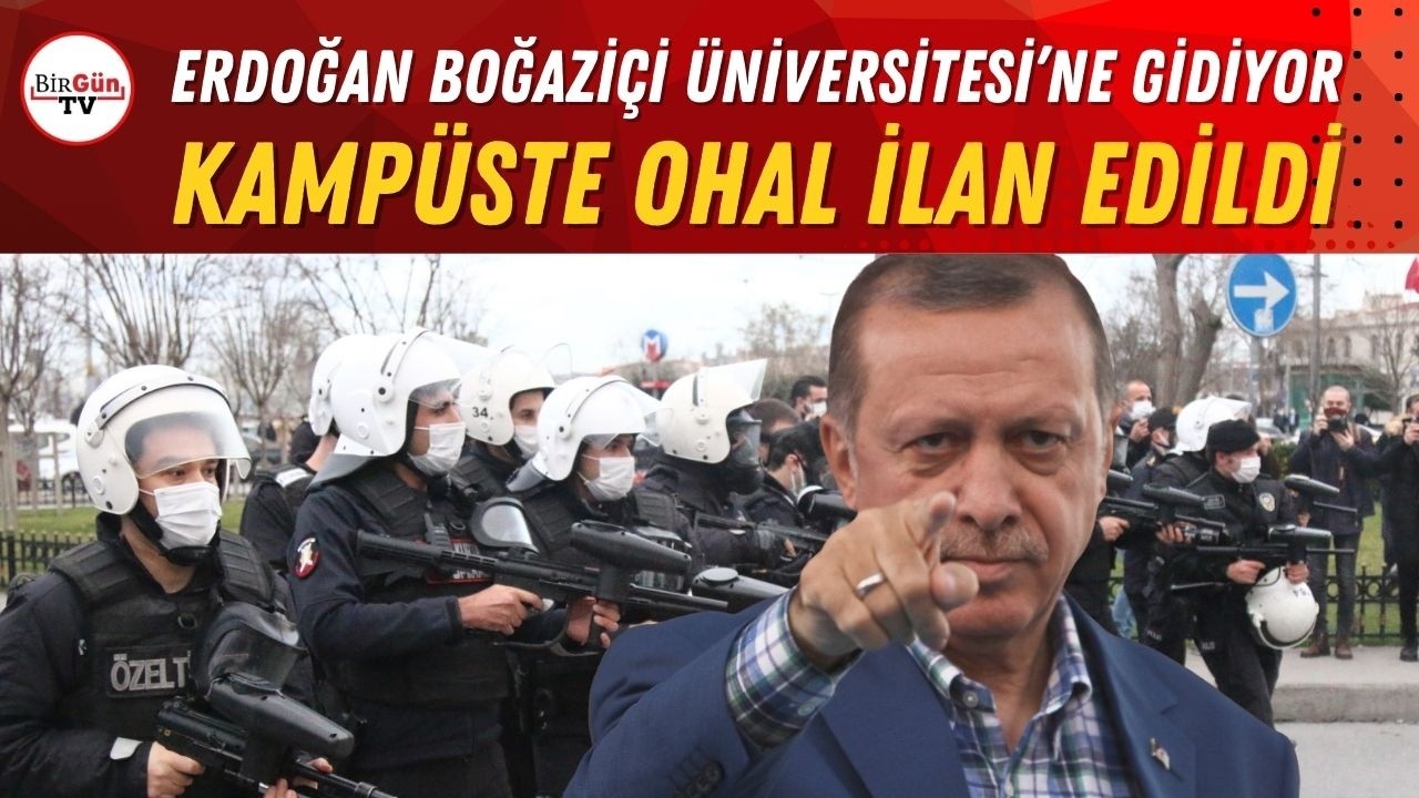 Erdoğan bugün Boğaziçi Üniversitesi’ne gidiyor: Kampüste adeta OHAL ...