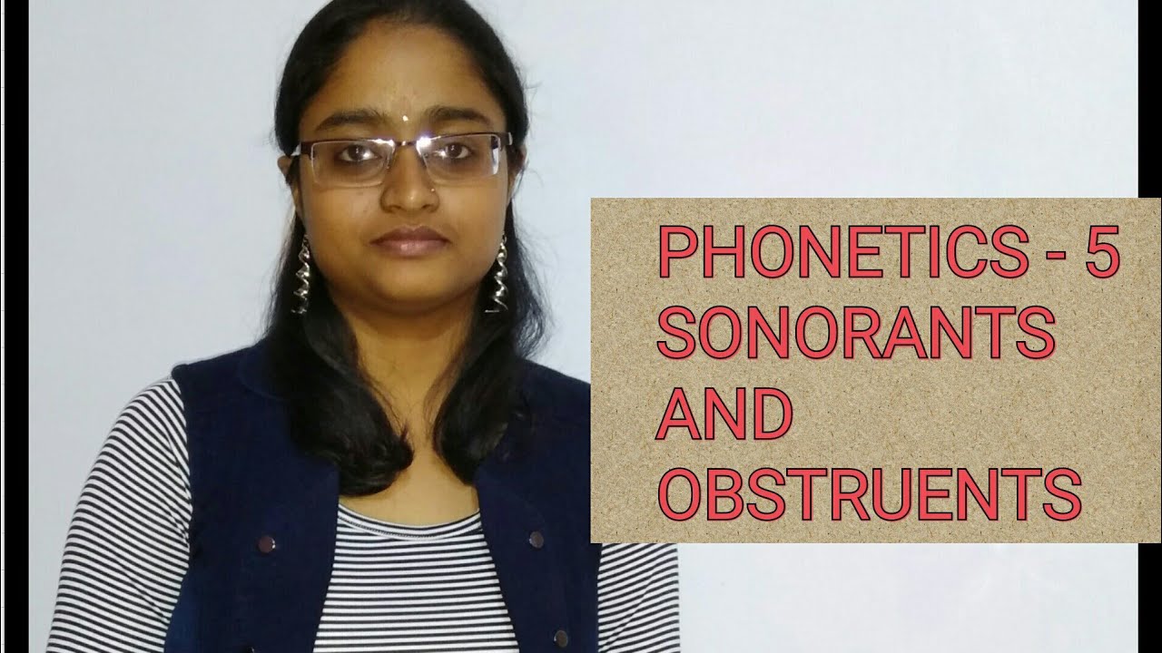 PHONETICS -5 | OBSTRUENT & SONORANT - YouTube