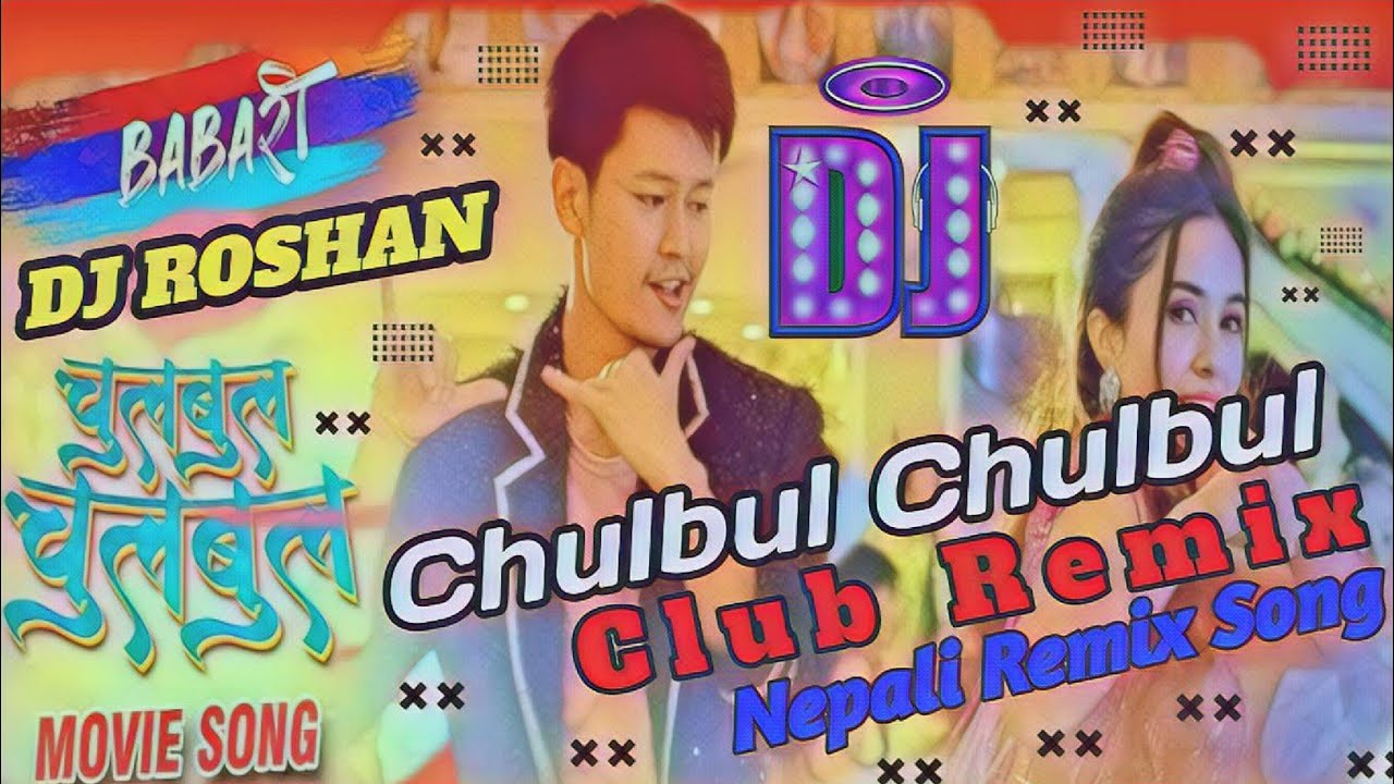 Chulbul Chulbul Remix: Club Mix Vol::3//Nepali Remix/Dj Roshan Music ...