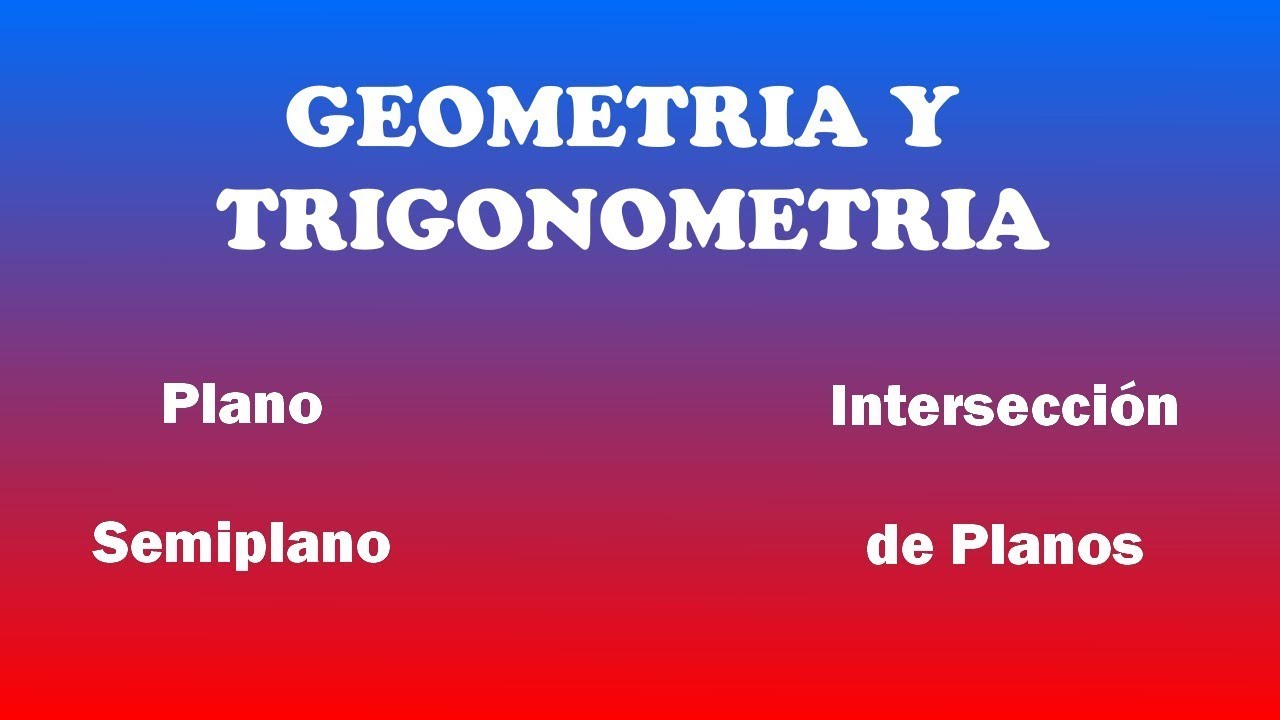 003 Plano, Semiplano, Intersección de dos Planos - YouTube