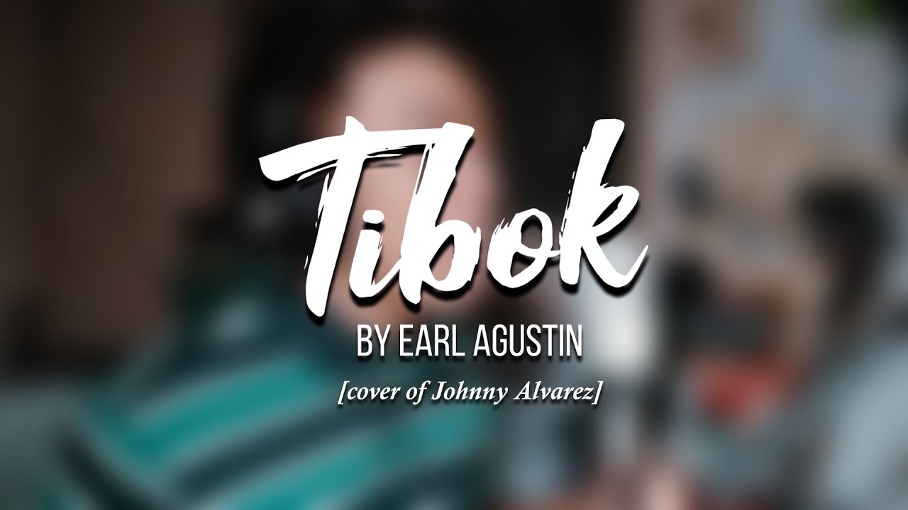 Earl Agustin - Tibok (Cover) | Johnny Alvarez Covers - YouTube