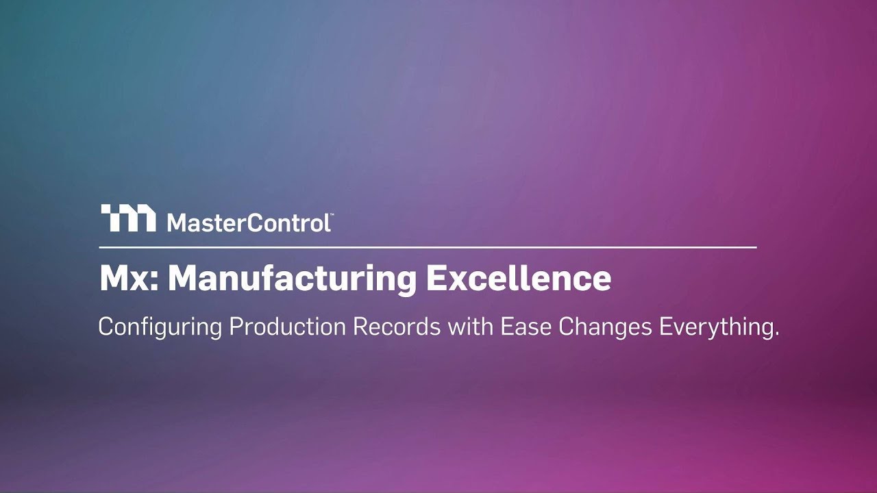 MasterControl Manufacturing Excellence: Configuring Production Records With Ease - YouTube